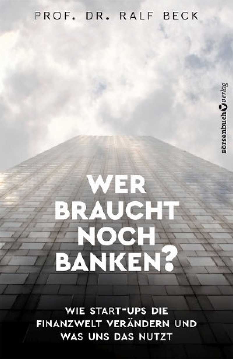 "Wer braucht noch Banken" von Dr. Ralf Beck im Review
